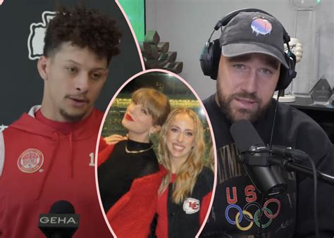 Travis Kelce Admits Hes Not On The Same Page As Patrick Mahomes Anymore Was It The Taylor