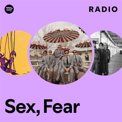 Sex Fear Radio Playlist By Spotify Spotify