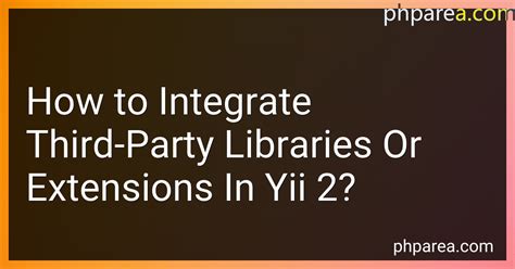 How To Integrate Third Party Libraries Or Extensions In Yii 2 In 2025