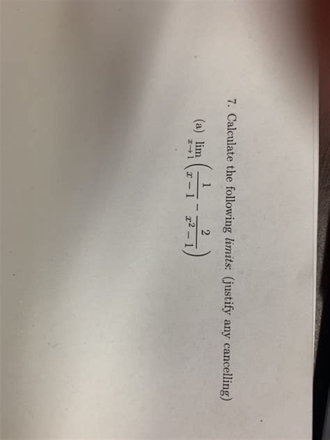 Solved 7 Calculate The Following Limits Justify Any