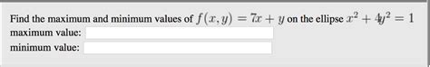 Solved Find The Maximum And Minimum Values Of F X Y 7x