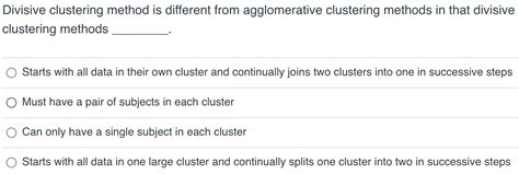 Solved Divisive Clustering Method Is Different From Chegg