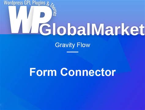 Gravity Flow Form Connector Extension Wordpress Gpl Plugin And Theme