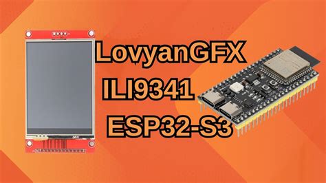 Ili9341 Display Esp32 S3 Lovyangfx Library Connection And Test Code