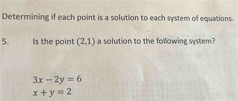 Solved Determining If Each Point Is A Solution To Each System Of