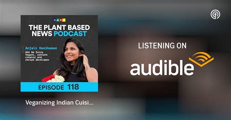 Veganizing Indian Cuisine And The Art Of Content Creation With Anjali