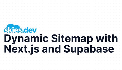 Dynamic Sitemap With Nextjs And Supabase