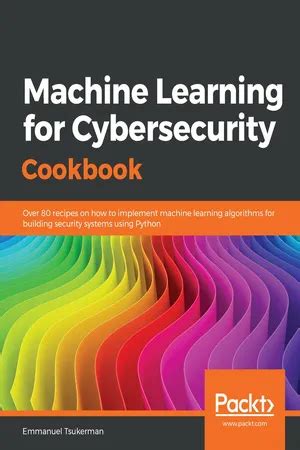 PDF Machine Learning For Cybersecurity Cookbook Di Emmanuel Tsukerman