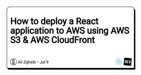 How To Deploy A React Application To Aws Using Aws S3 And Aws Cloudfront
