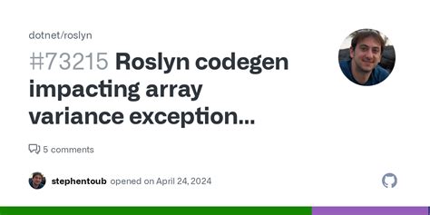 Roslyn Codegen Impacting Array Variance Exception Behavior · Issue