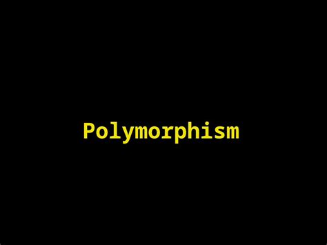 ppt polymorphism lecture objectives to understand the concept of