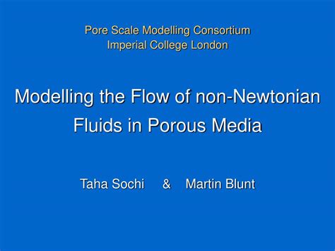 Ppt Modelling The Flow Of Non Newtonian Fluids In Porous Media Powerpoint Presentation Id469684