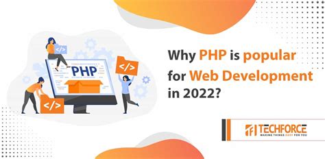 Why Php Is Popular For Web Development In 2022 Techforce Global