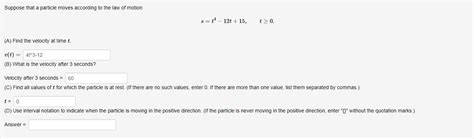 Solved Suppose That A Particle Moves According To The Law Of Chegg
