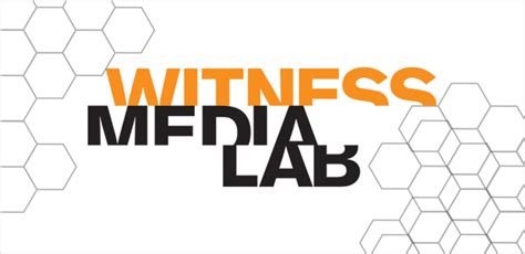Witness Witness Media Lab Announces Google News Lab Fellow Witness