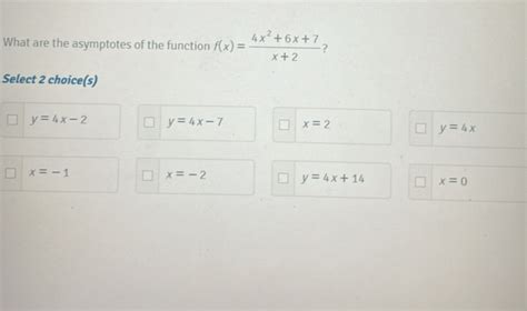 What Are The Asymptotes Of The Function F X Frac { 4 X { 2 } 6
