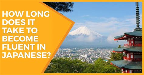 How Long Does It Take To Become Fluent In Japanese