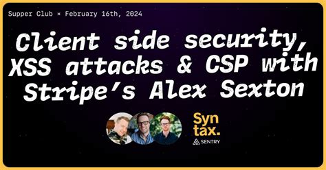 Client Side Security Xss Attacks And Csp With Stripes Alex Sexton