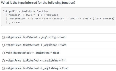 Solved What Is The Type Inferred For The Following Function Chegg
