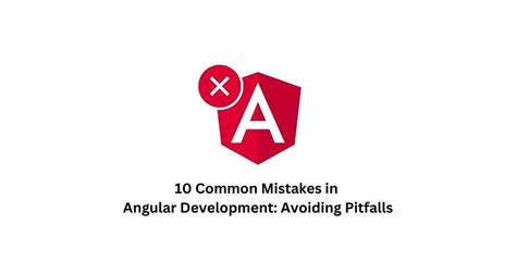 in plain english on linkedin 10 common mistakes in angular development
