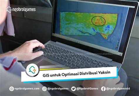 Sistem Informasi Geografis Gis Untuk Optimasi Distribusi Vaksin