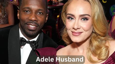 Adele Husband Everything You Need To Know About Adeles Marriage And