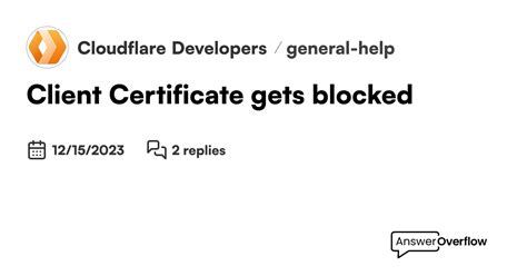 Client Certificate Gets Blocked Cloudflare Developers