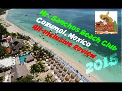 Mr Sanchos Beach Club Cozumel ★ 2015 ★ Youtube