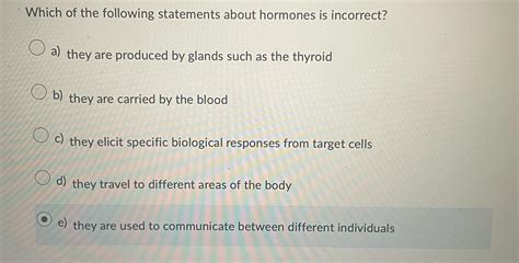 Solved Which Of The Following Statements About Hormones Is Chegg