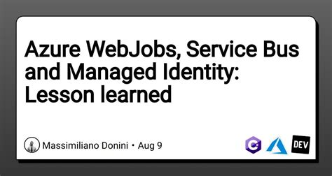 Azure Webjobs Service Bus And Managed Identity Lesson Learned R Devto