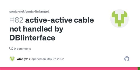 Active Active Cable Not Handled By Dbiinterface Issue Sonic Net Sonic Linkmgrd Github