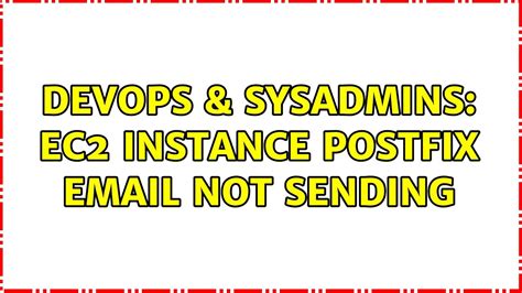 Devops And Sysadmins Ec2 Instance Postfix Email Not Sending Youtube