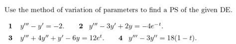 Solved Use The Method Of Variation Of Parameters To Find A