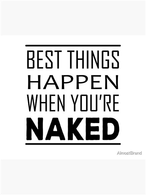 Best Things Happen When You Re Naked Tapestry For Sale By AlmostBrand Redbubble