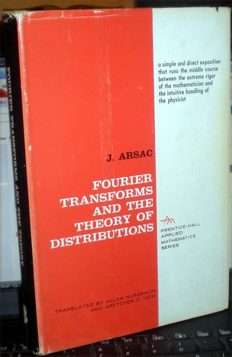 Fourier Transforms And The Theory Of Distributions Arsac J 9780133298215 Books