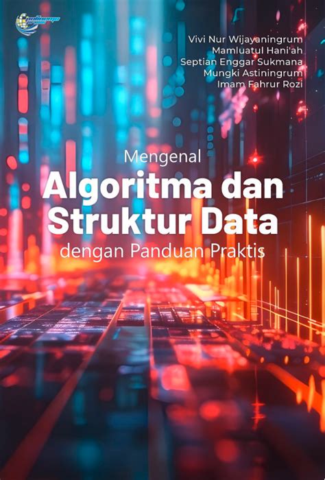 Mengenal Algoritma Dan Struktur Data Dengan Panduan Praktis Polinema Press