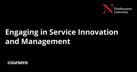 Engaging In Service Innovation And Management Coursera
