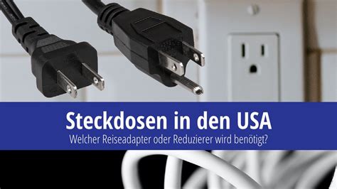 Steckdosen In Den Usa Stecker Adapter Was Ist Zu Wählen