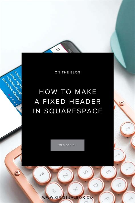 How To Make A Fixed Header In Squarespace Original Box