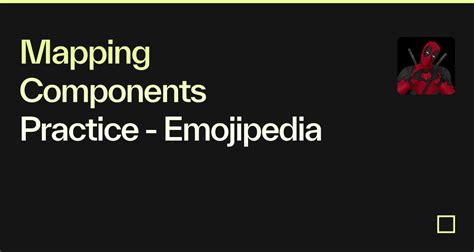 Mapping Components Practice Emojipedia Codesandbox