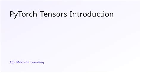 Pytorch Tensors Introduction
