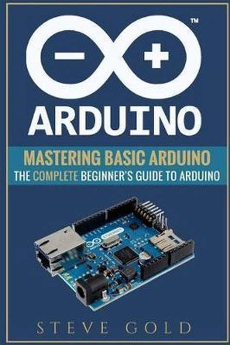 Arduino 101 Arduino Sketches Complete Beginners Guide Programming
