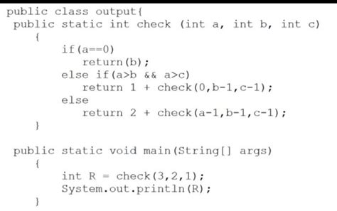 solved public class output{ public static int check int a