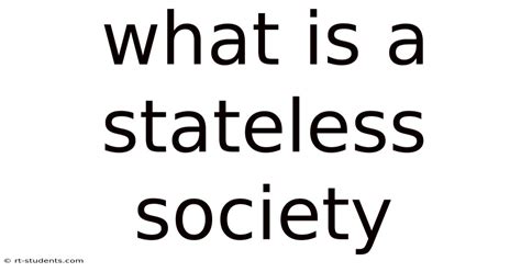 What Is A Stateless Society