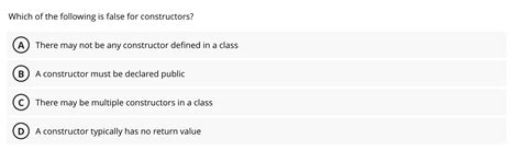 Solved Which Of The Following Is False For Constructors Chegg