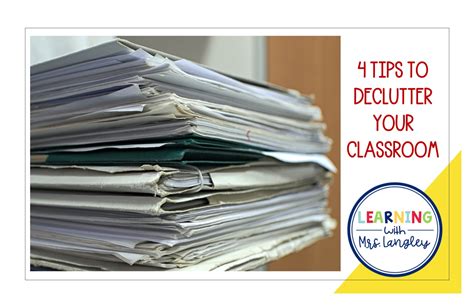 4 Tips To Declutter Your Classroom Learning With Mrs Langley