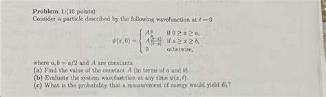 solved problem 1 10 points consider a particle described