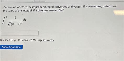 Solved Determine Whether The Improper Integral Converges Or