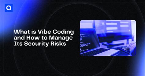 What Is Vibe Coding And How To Manage Its Risks Azumo