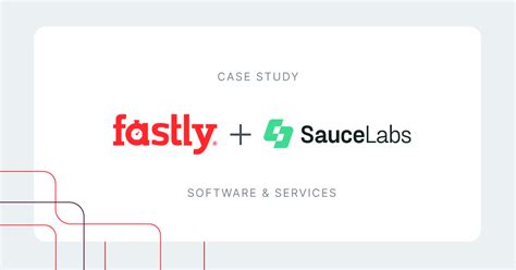 fastly sauce labs fastly